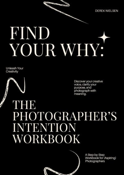 Why Finding Your “Why” as a Photographer Is the Most Important Thing ...
